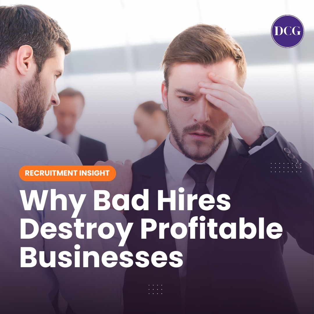 Why Bad Hires Destroy Profitable Businesses - Dicalo Consulting Group ...